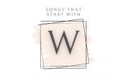 200+ Songs That Start With W - YourMusicCharts