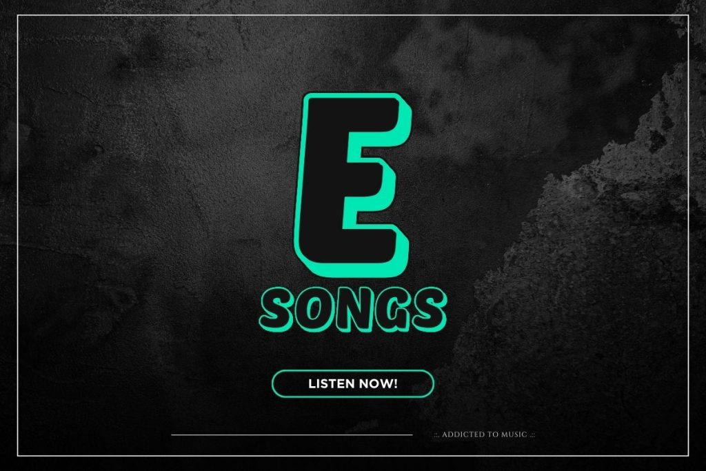 200+ Songs That Start With E - Your Music Charts
