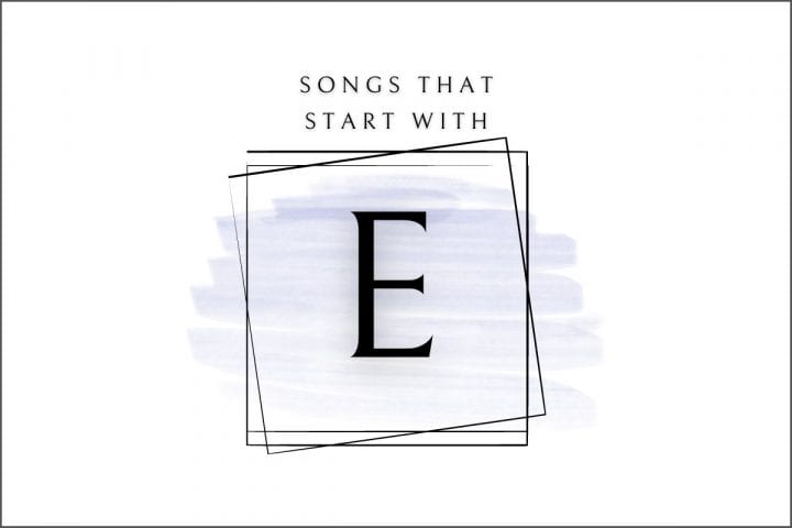 50+ Songs That Start With E - YourMusicCharts