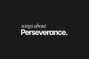 Life’s tough. These songs about perseverance will keep you going ...