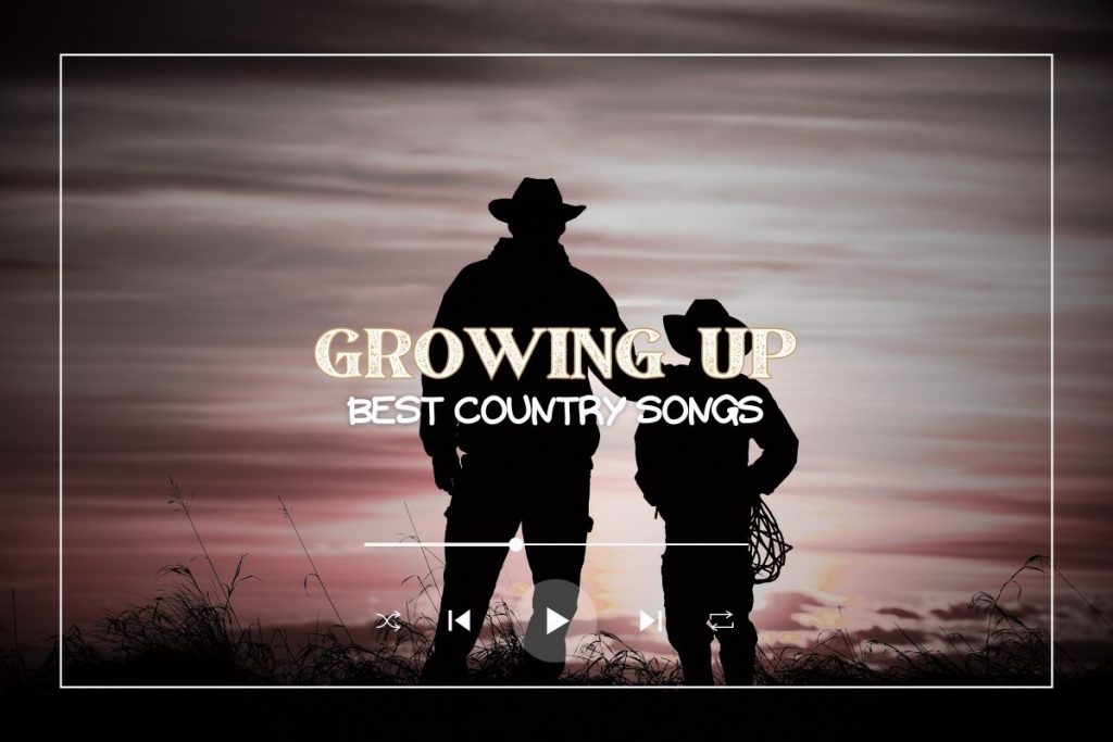 25 Country Songs About Growing Up - YourMusicCharts