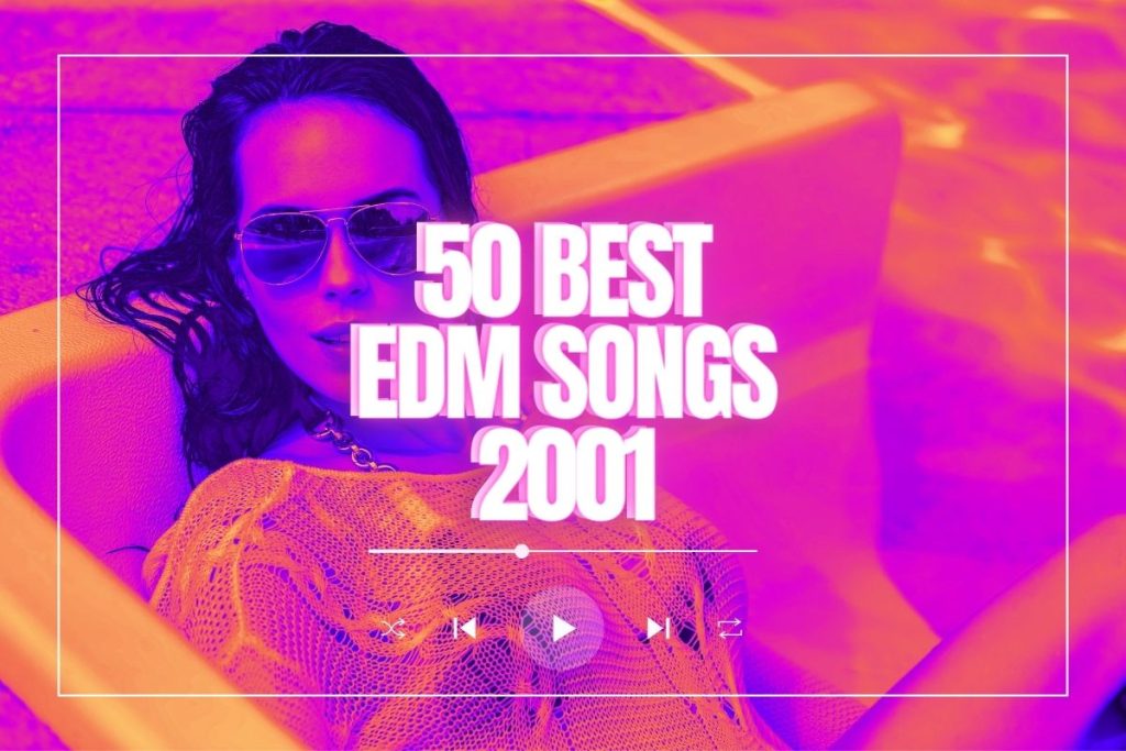 50 Best EDM Songs 2001 - YourMusicCharts
