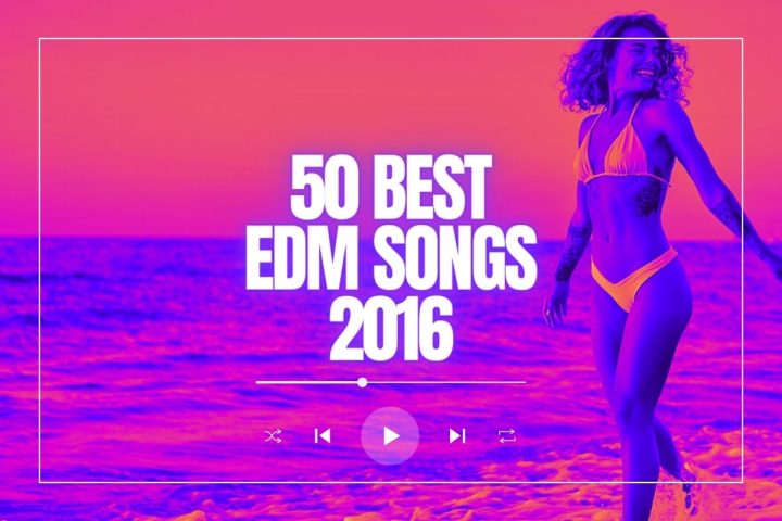 50 Best EDM Songs 2016 - Your Music Charts