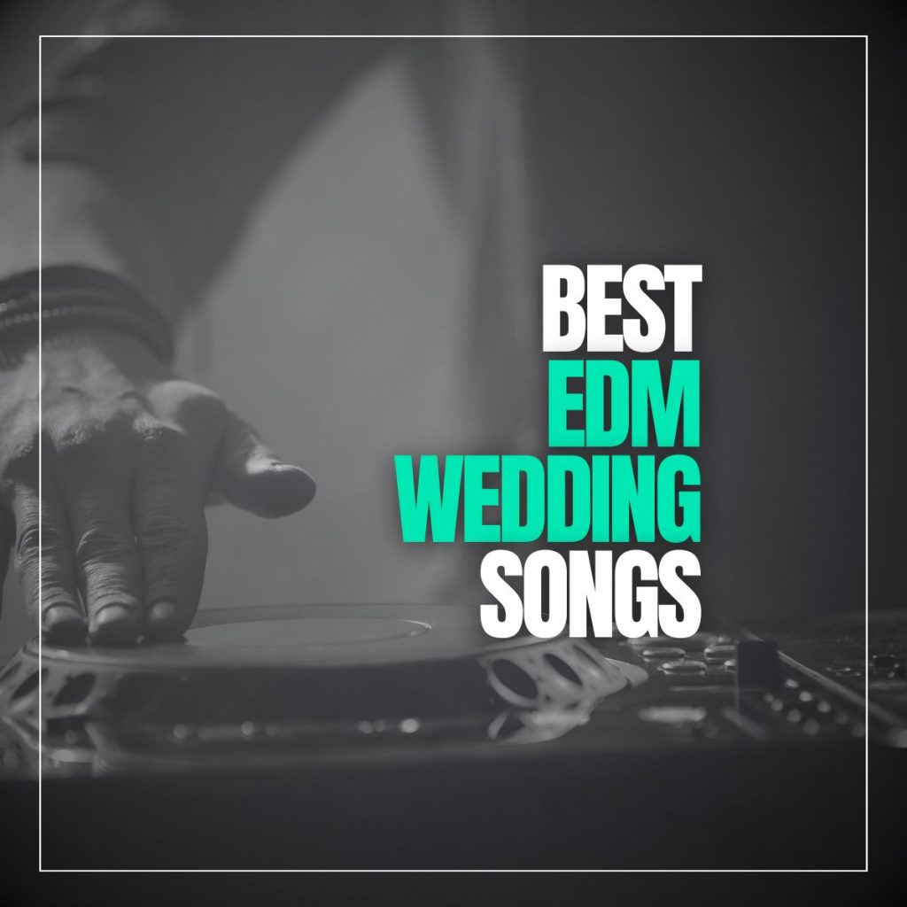 100 Best EDM Wedding Songs - YourMusicCharts